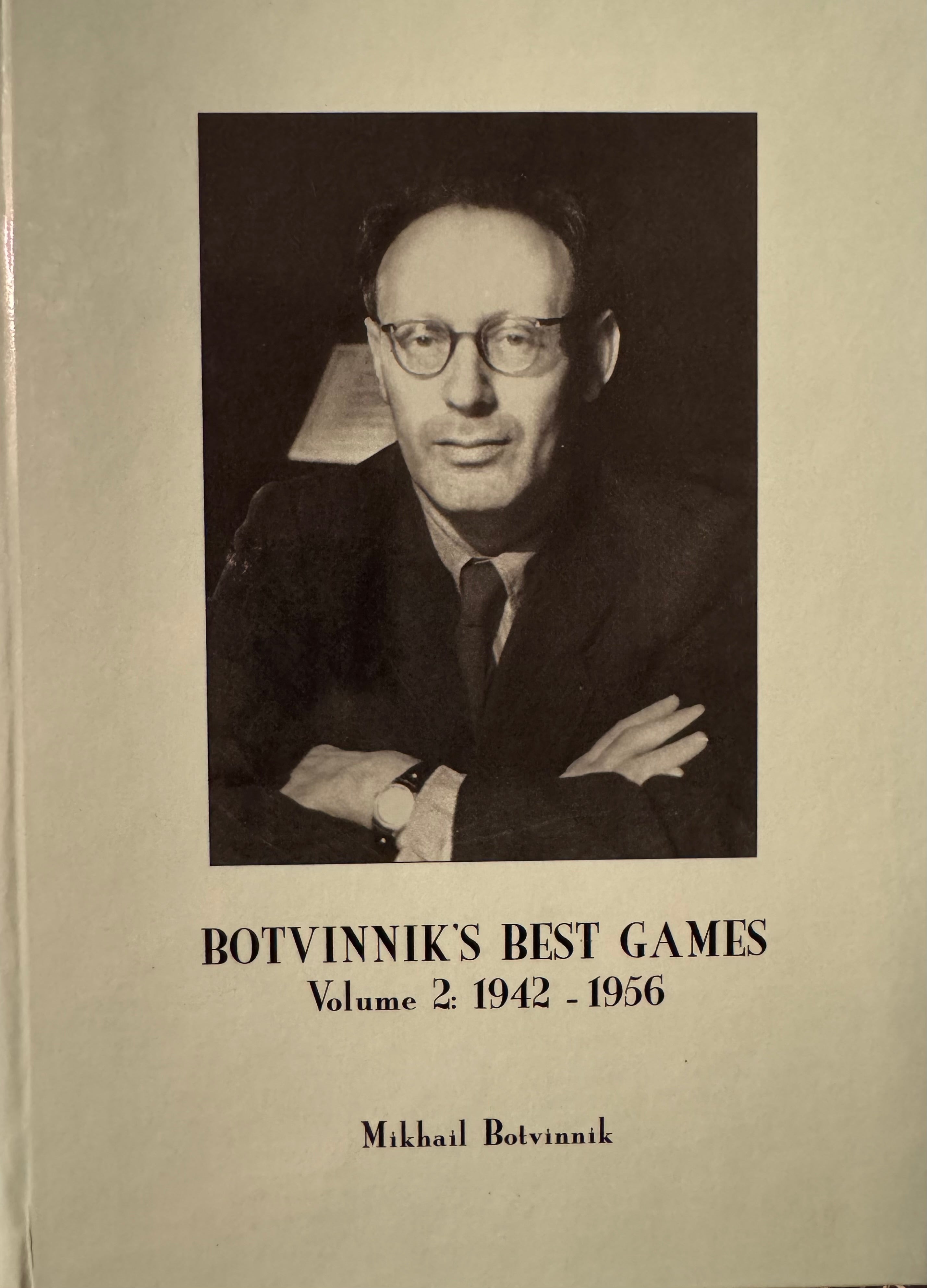 Botvinnik's Best Games 1942-1956