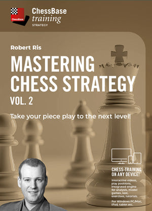 Mastering Chess Strategy Vol.2 - Take your piece play to the next leve