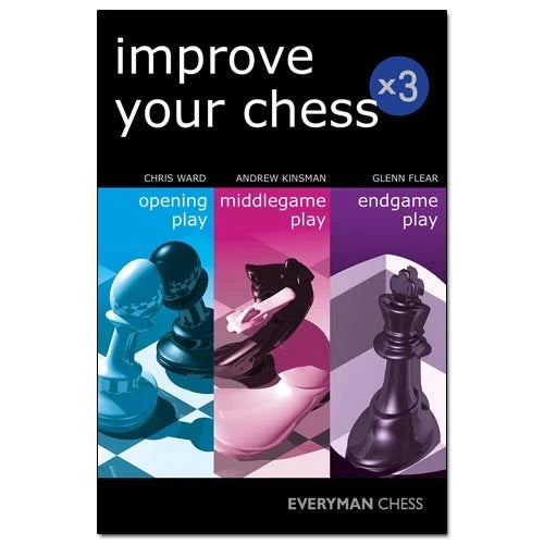 Improve Your Chess: Opening, Middlegame & Endgame Play - Chris Ward, A