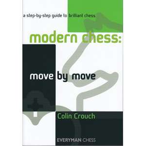 Modern Chess Move by Move - Colin Crouch